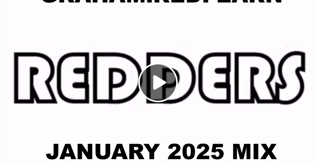 Redders - January 2025 Mix (Part 1) by Graham Redfearn/ Redders | Mixcloud