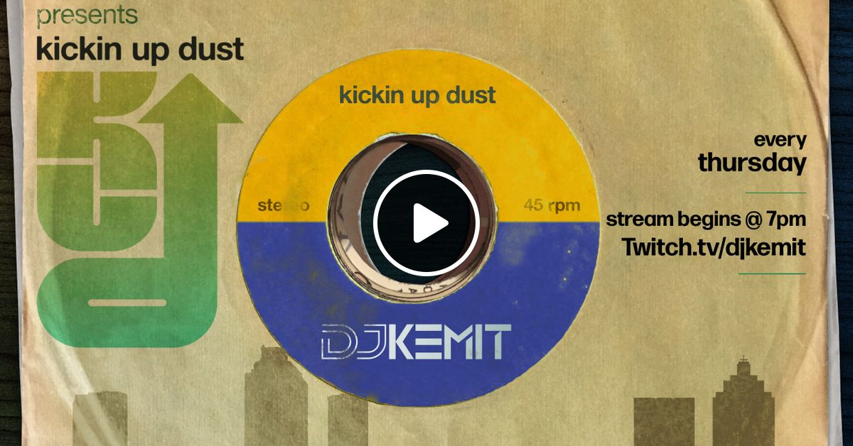 DJ Kemit presents Kickin' Up Dust May 26th 2022 | The all vinyl 45RPM ...