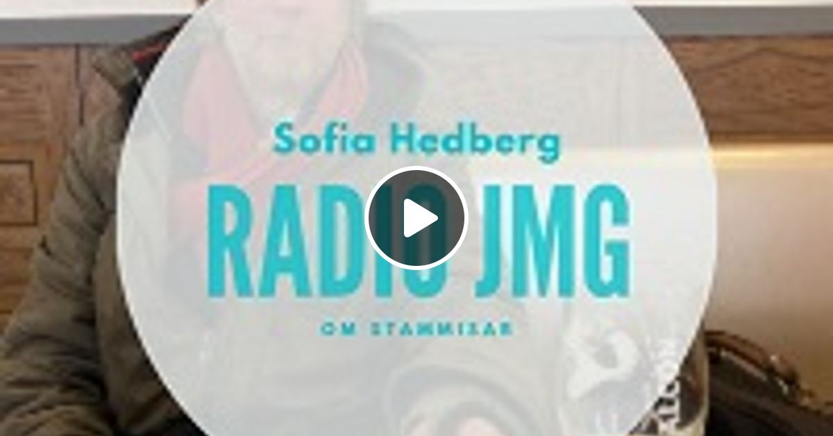 Radio JMG - Sofia Hedberg - Stammisar by K103 | Mixcloud