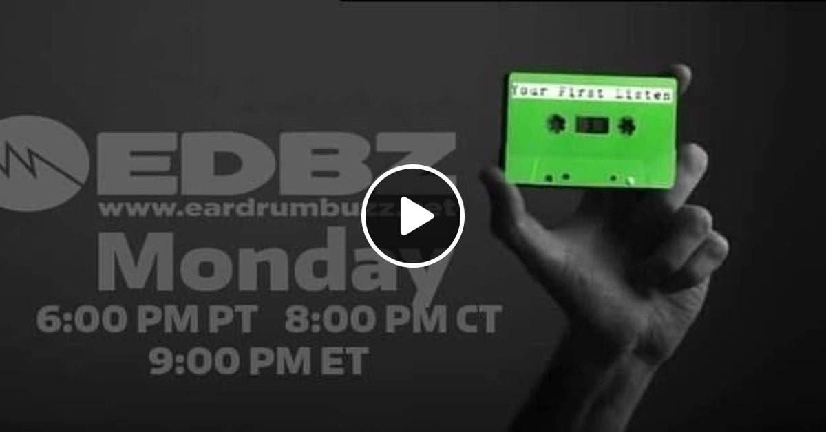 Your First Listen Monday February 27th 2023 (Eardrum Buzz Radio) by Your First Listen | Mixcloud