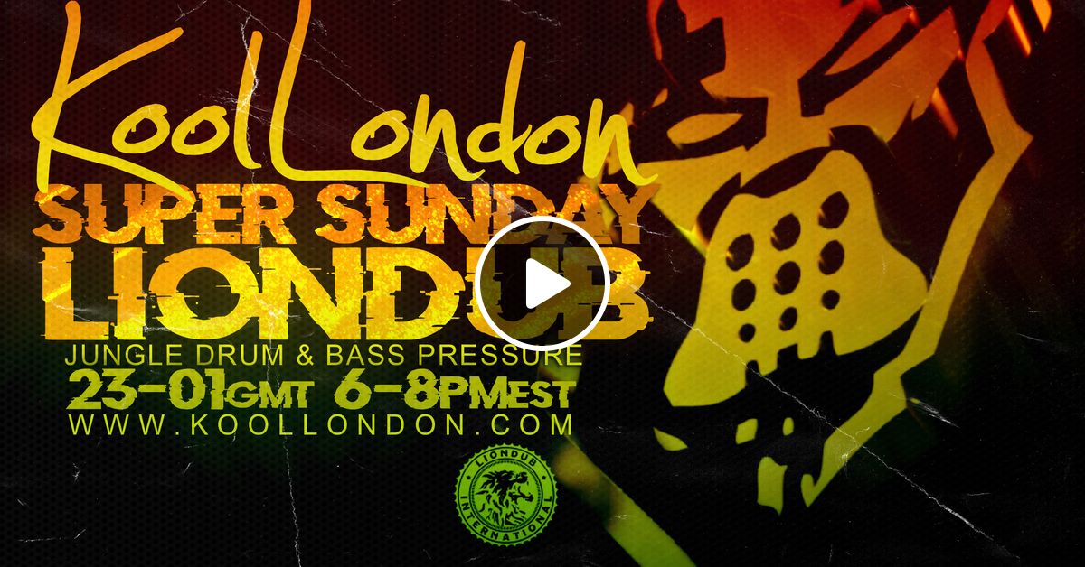 LIONDUB - 09.18.22 - KOOL LONDON [SUPER SUNDAY PRESSURE VOL. 64] by ...