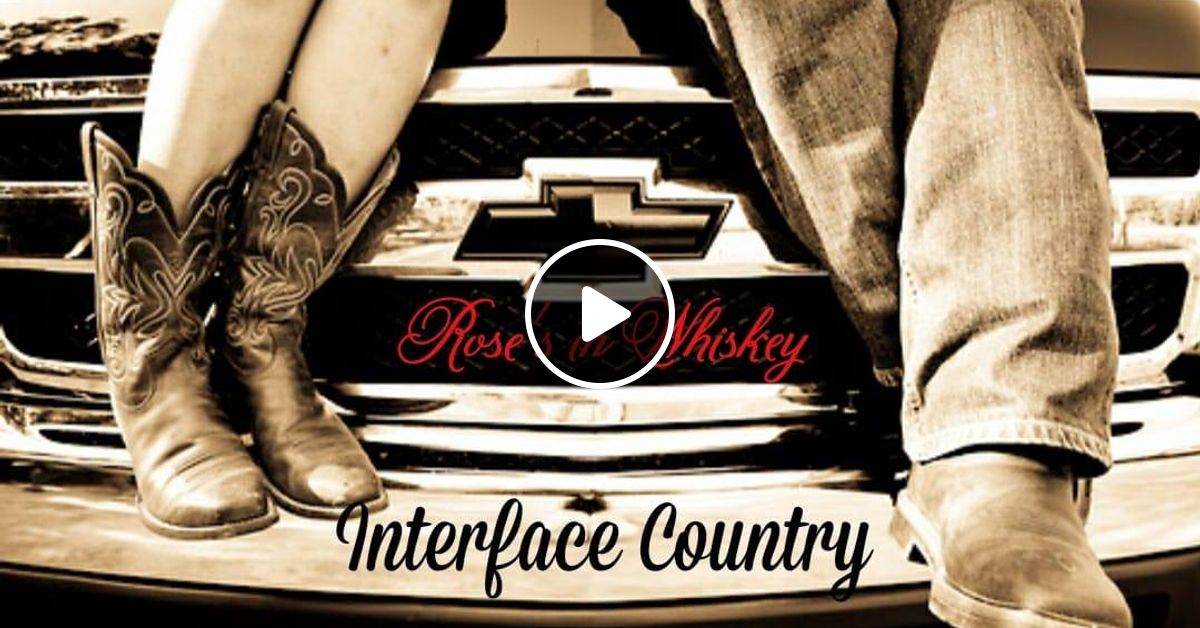 ROSES AND WHISKEY INTERFACE COUNTRY MUSIC FT JON INTERFACE by Jon ...