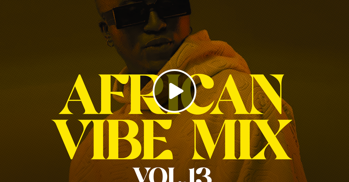AFRICAN VIBE MIX 13 - DJ MAGIC TOUCH UG_mixdown by djmagictouchug ...