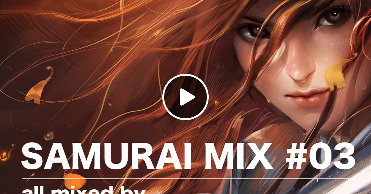 SAMURAI MIX #03 by DJ T.HIROYUKI | Mixcloud