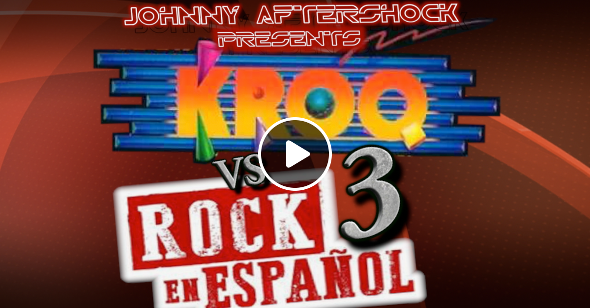 KROQ vs ROQ En Español Vol. 3 mixed by Johnny Aftershock -80s 90s ...