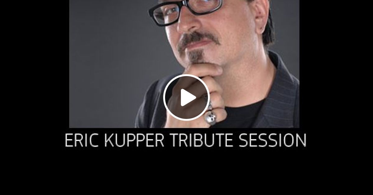 Eric Kupper Tribute Session by Pedro Pacheco | Mixcloud