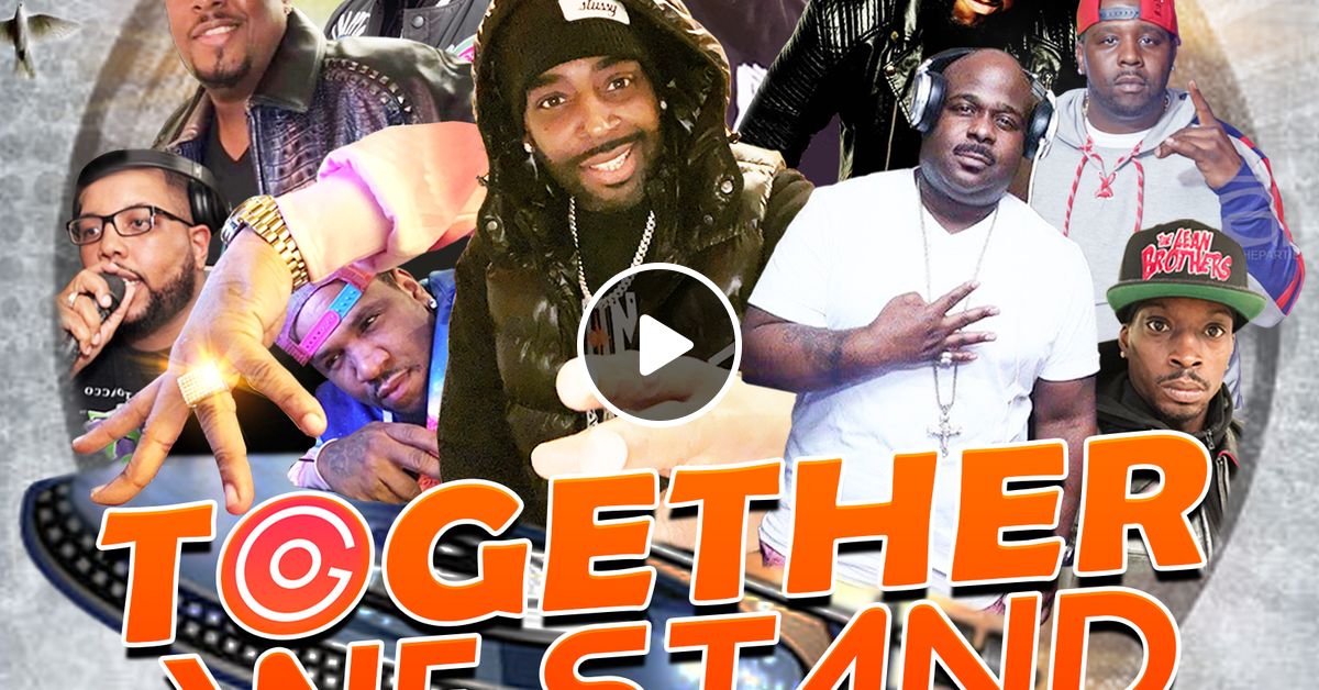 TOGETHER WE STAND THE MIXTAPE by DJ CAPONE THE ORIGINAL NYC | Mixcloud