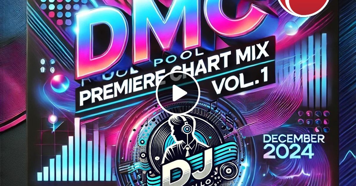 DMC POOL Premiere Chart Mix Vol.1 December 2024 by Dj Barcollo | Mixcloud