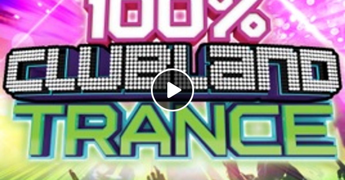100% Clubland Trance CD 4 by Craig Pritchard - MrRavebase | Mixcloud