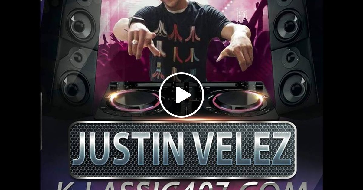 Dj Justin Velez Klassic Throwback Mix 2019 part 1 by Dj Justin Velez ...