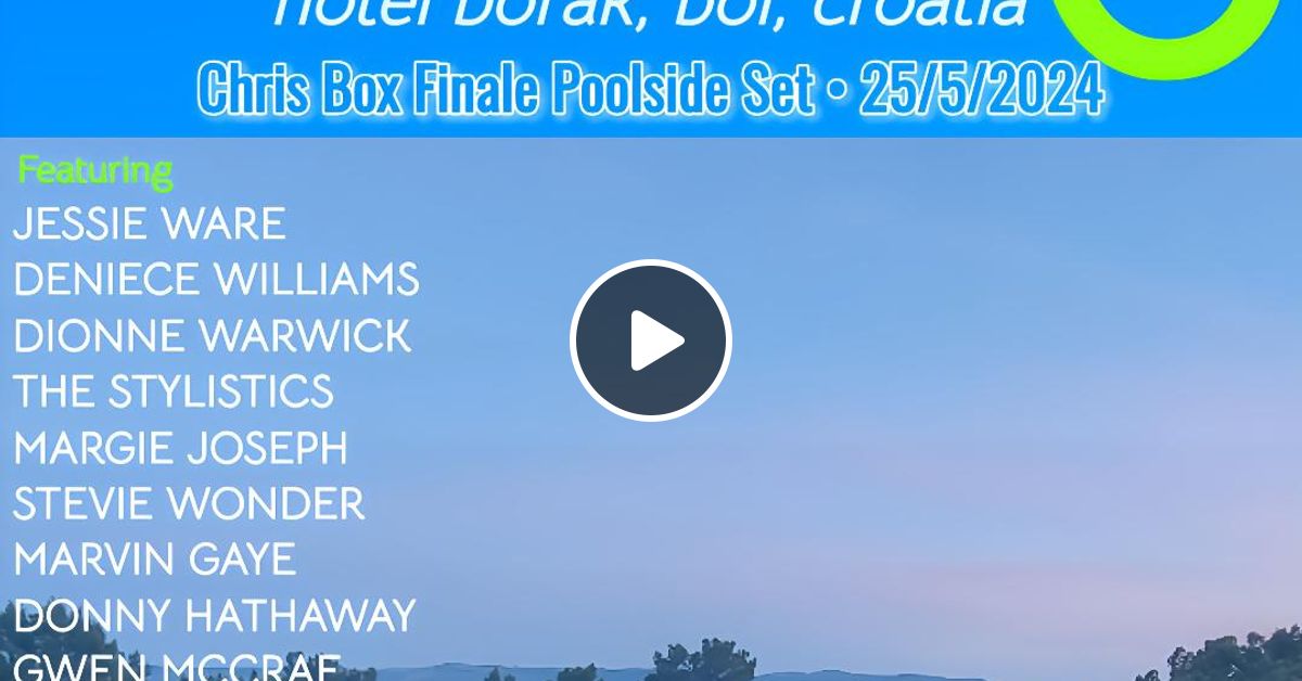 BOLBEATS 6, CHRIS BOX FINALE POOLSIDE SET (25/5/2024) by Chris Box ...