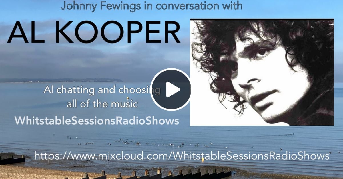 Jazz, Blues & Beyond vol94 / 18th Dec 2022 - Al Kooper with Johnny ...