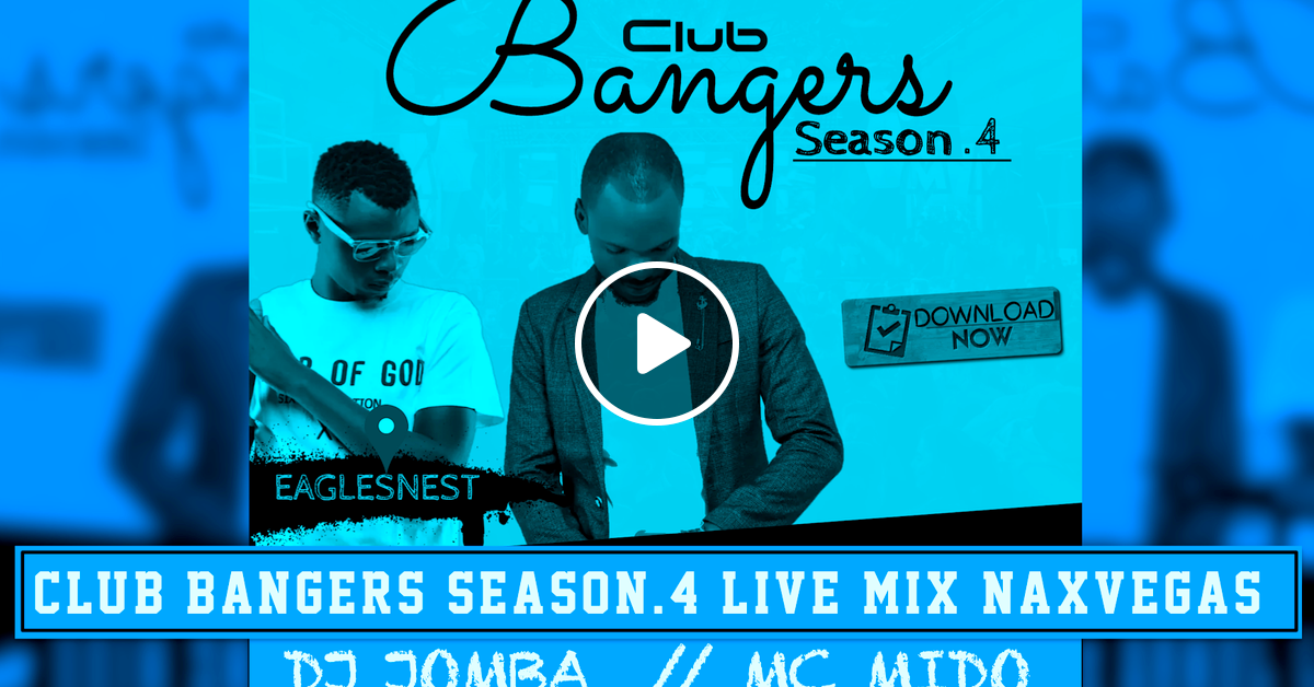 CLUB BANGERS SEASON 4 - DJ JOMBA MC MIDO (UNTAMED SUNDAYS NAXVEGAS) by ...