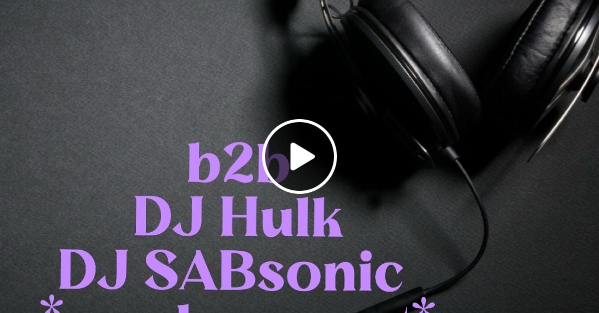 b2b DJ Hulk/DJ SABsonic *ready or not* by sabsounds. | Mixcloud