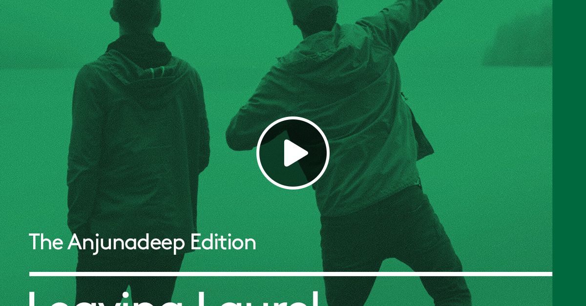 The Anjunadeep Edition 361 with Leaving Laurel by Anjunadeep | Mixcloud