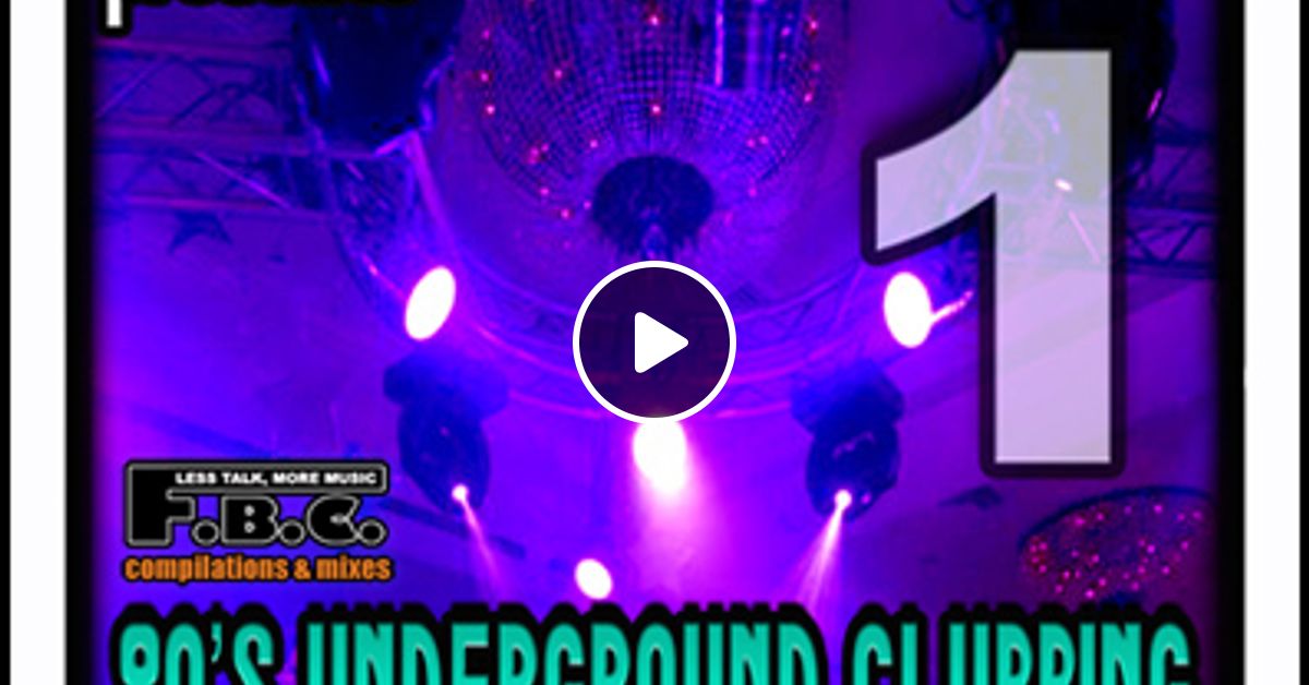 80's Underground Clubbing # 1 by F.B.C. Compilations & Mixes | Mixcloud