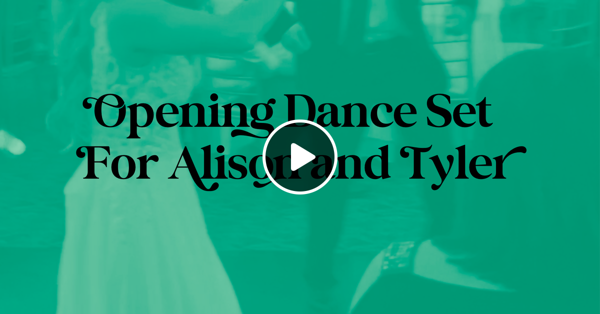 Opening Dance Set for Alison and Tyler by DJMikeWalter | Mixcloud