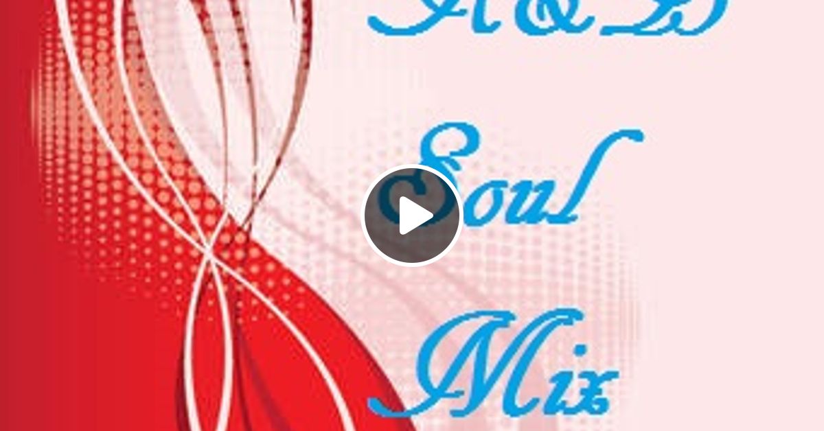 R&B Soul Mix by Mastermixcrew | Mixcloud