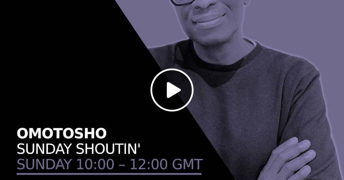 Omotosho - Sunday Shoutin 10 SEP 2023 by House FM | Mixcloud