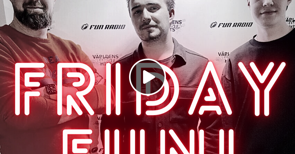 Friday FUN! 21-06-25 med Tommy Papp (midsommar) by FUN RADIO 95.3 ...