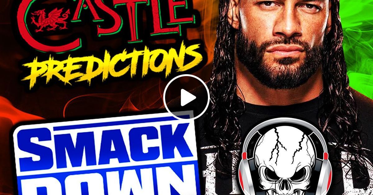WWE Smackdown Review 9/2/22 - FEATURING CLASH AT THE CASTLE PREDICTIONS ...