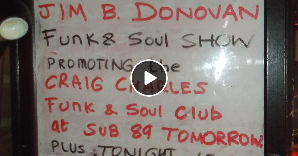 THE JIM B. DONOVAN FUNK AND SOUL SHOW-ALL VINYL-AT MILK, 17/2/17. by ...