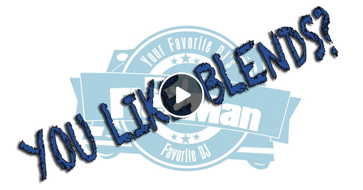 DJ FLEXMAN PRESENTS: YOU LIKE BLENDS? by DJ FLEXMAN | Mixcloud
