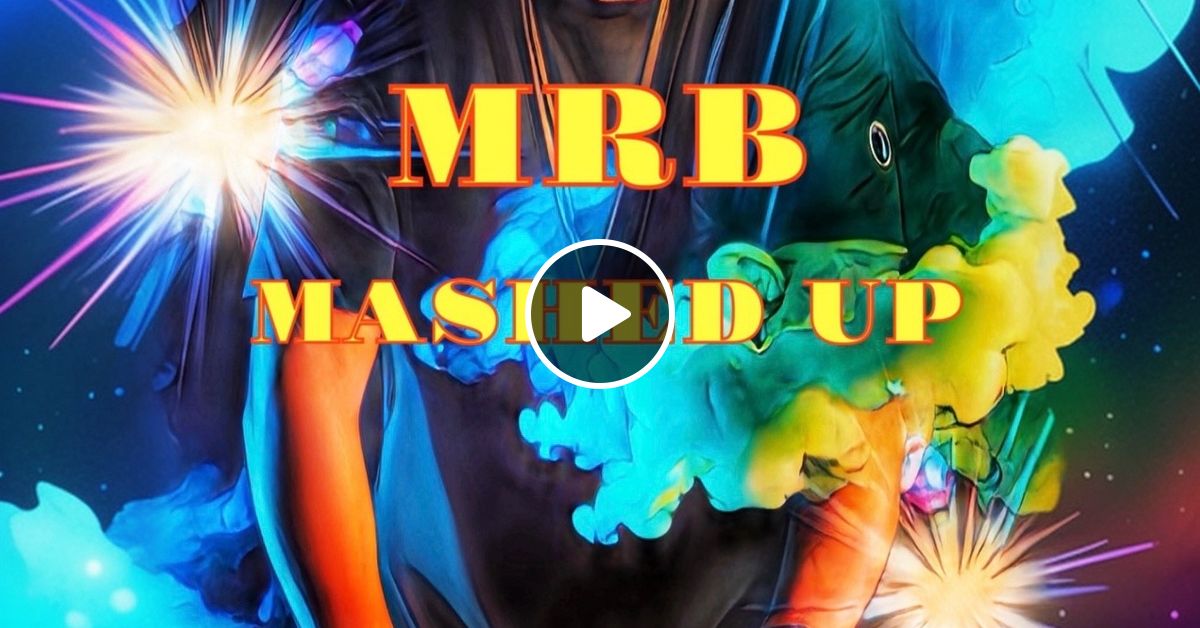 MRB - MASHED UP by MRB | Mixcloud
