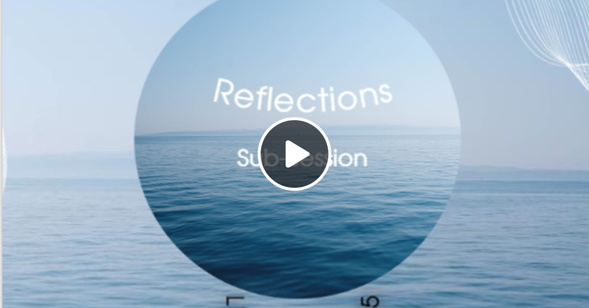 Reflections_All Liquid_2025 by Sub-Session | Mixcloud