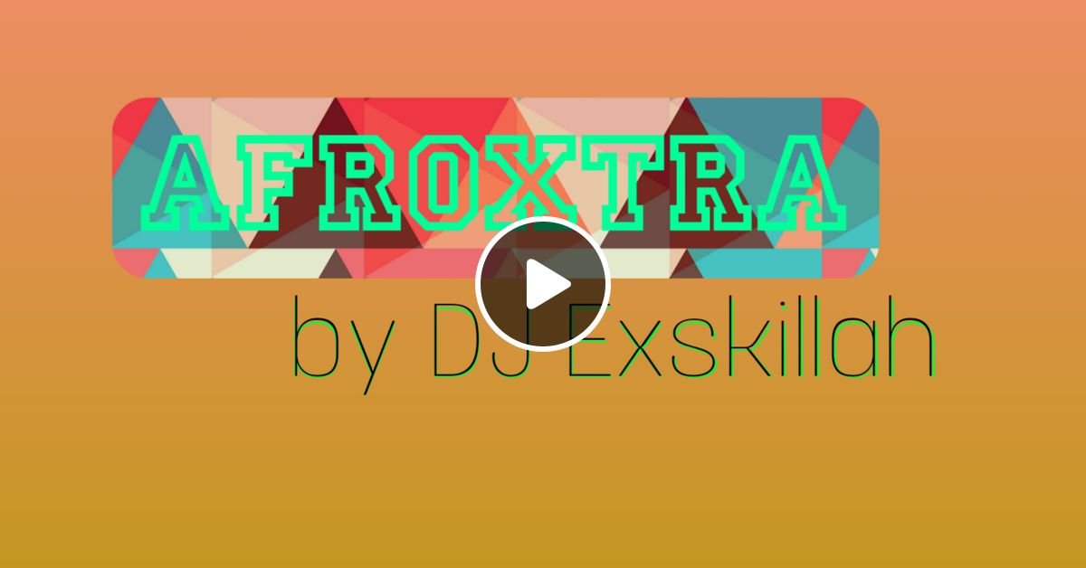 AfroXtra 1 2024 mix Afrobeats Amapiano Afro soul Afro pop Mix!! Only ...