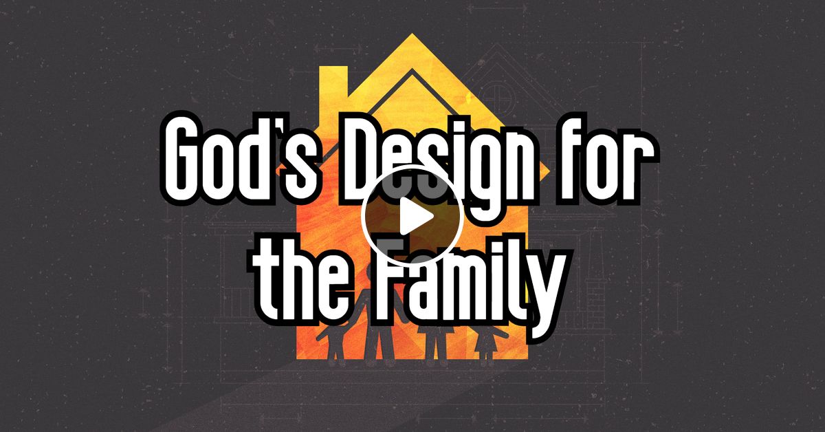Focus on the Family – God’s Design for the Family by Rational Faith ...
