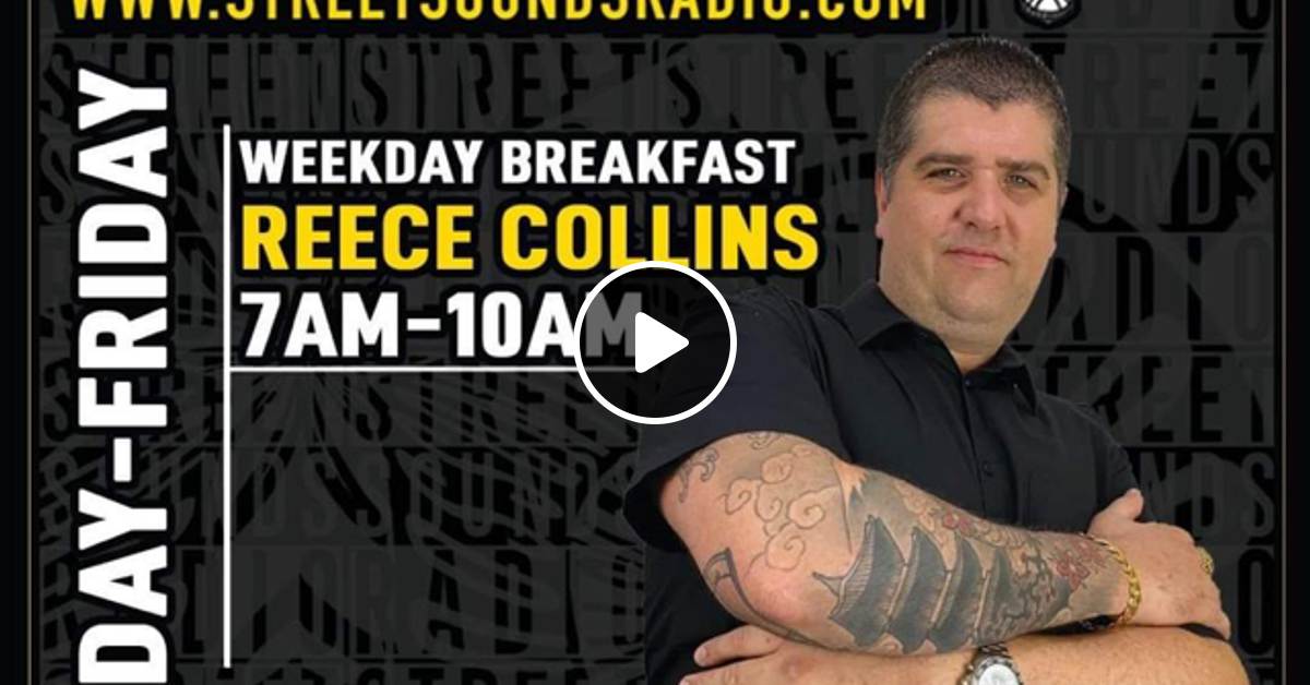 The Breakfast Show with Reece Collins on Street Sounds Radio 0700-1000 ...