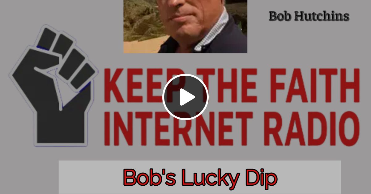 Bob's Lucky Dip 16th November 2024 with Bob Hutchins by KTFIR UK | Mixcloud