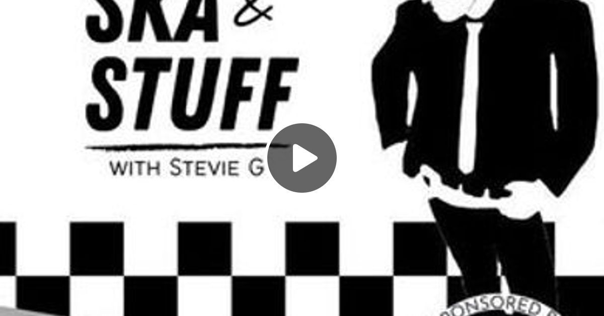 Ska and Stuff 27-11-2023 with Steve Garbutt by Crags Radio | Mixcloud