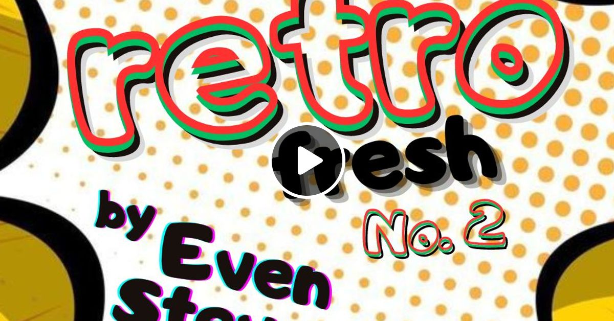 EVEN STEVEN In The Mix - RETRO FRESH No. 2 by Even Steven | Mixcloud