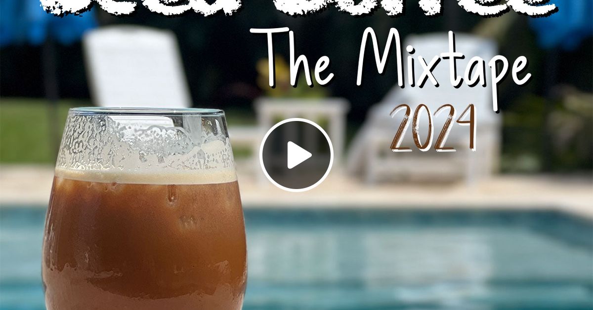 Iced Coffee 2024 (The Mixtape) by DJ Khâtä | Mixcloud