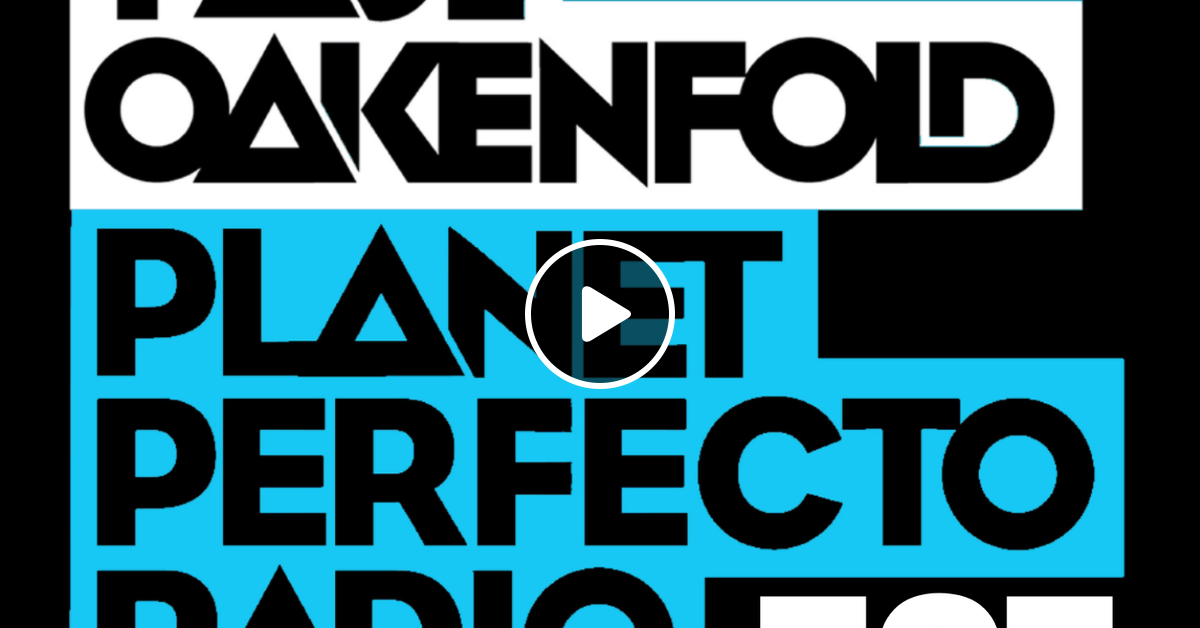 Planet Perfecto 737 ft. Paul Oakenfold by Paul Oakenfold | Mixcloud