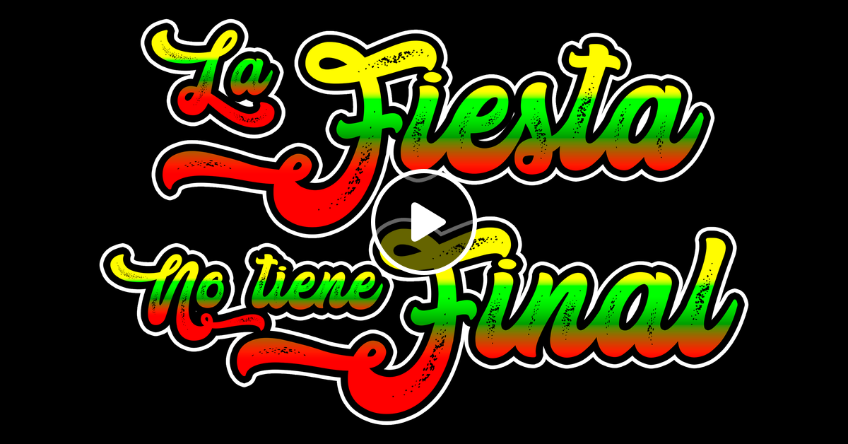 La fiesta no tiene final by DJ GIAN | Mixcloud