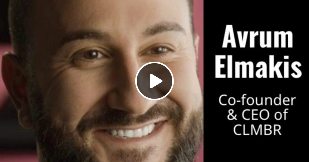A Conversation with Avrum Elmakis Co-founder and CEO at CLMBR by ...