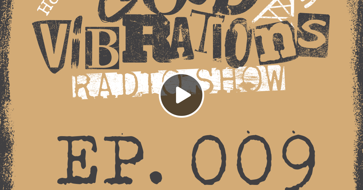 Good Vibrations - Episode 9 by masterblasterofficial | Mixcloud