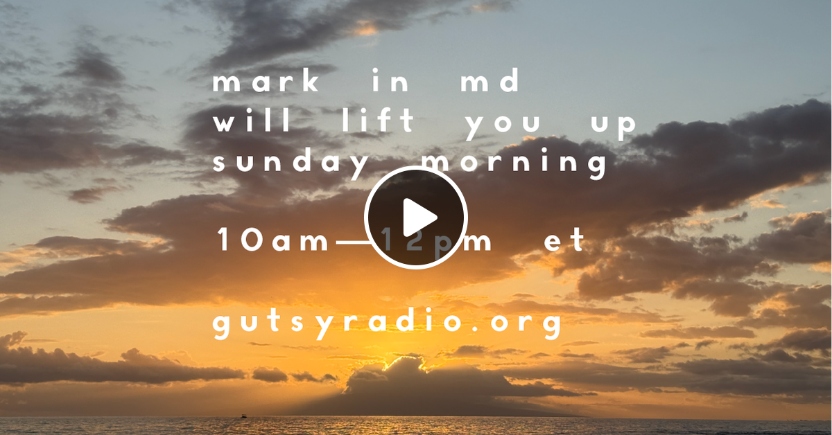 Mark in MD's 10am-12pm 6/15/2025 show on Gutsy Radio by gutsyradio | Mixcloud