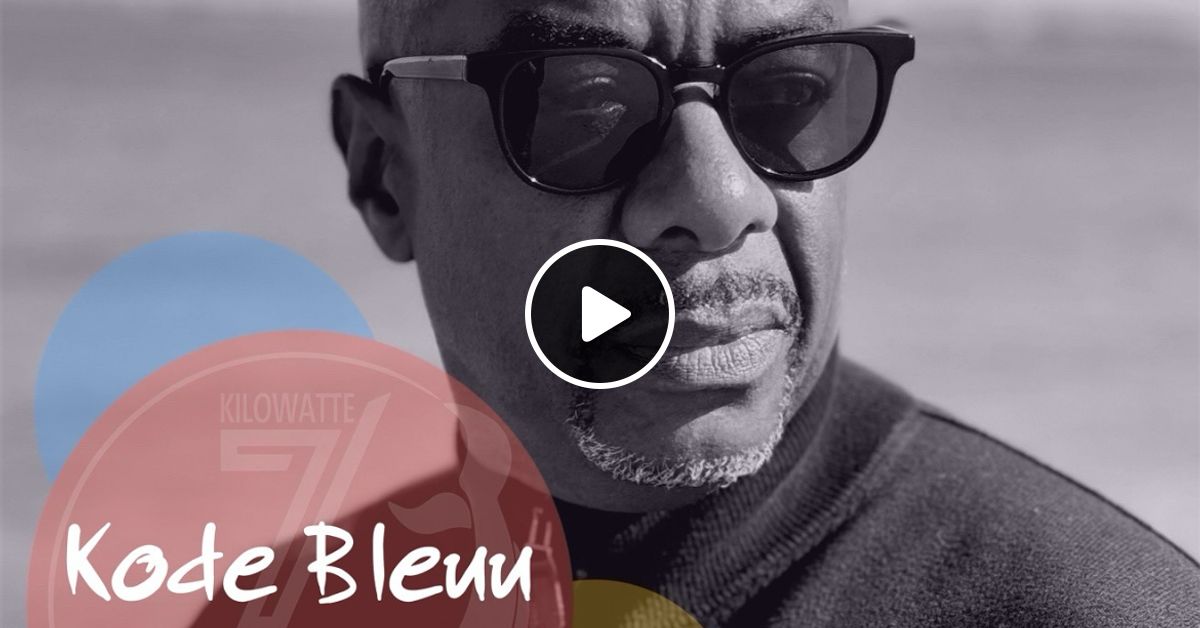 KODE BLEUU - 7Kilowatte Radio - 4/25/2025; Soulful, Funky, Afro/Latin ...