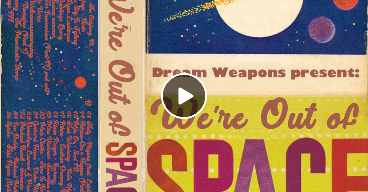 WE'RE OUT OF SPACE C90 by Moahaha by dream_weapons | Mixcloud