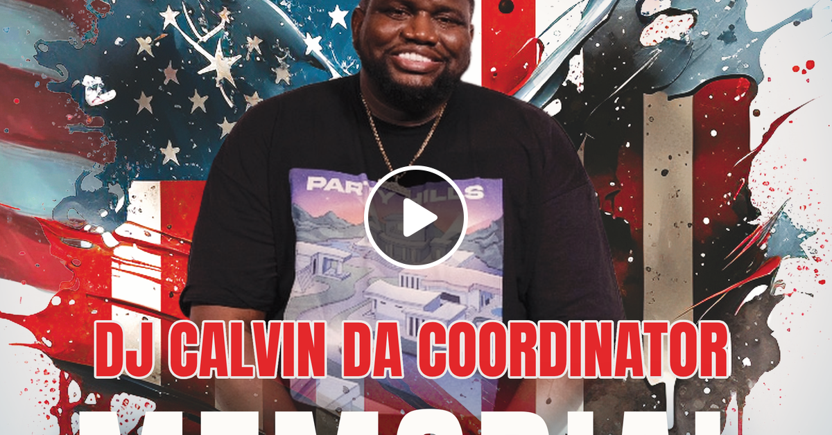 DJ Calvin Memorial Mix 2025 by Calvin Da Coordinator | Mixcloud