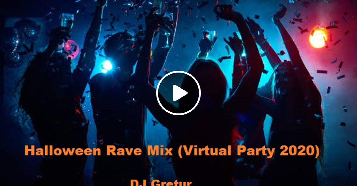 Halloween Rave Mix (Virtual Party 2020) by DJ Gretur | Mixcloud