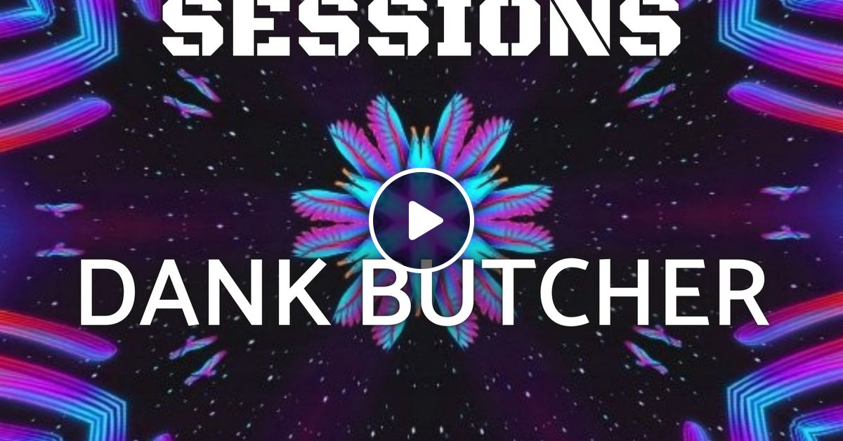 DANK BUTCHER - 2021-06-25 - DEMO FOR QUARANTINE SESSIONS by Dank ...