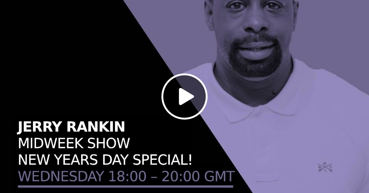 Jerry Rankin - Midweek Show New Years Day Special!! 01 JAN 2025 by House FM | Mixcloud