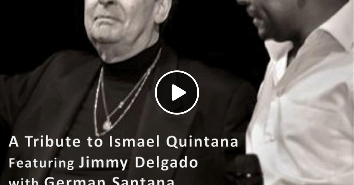 Caribe Latino aired 5-30-16 Tribute to Ismael Quintana with Jimmy ...