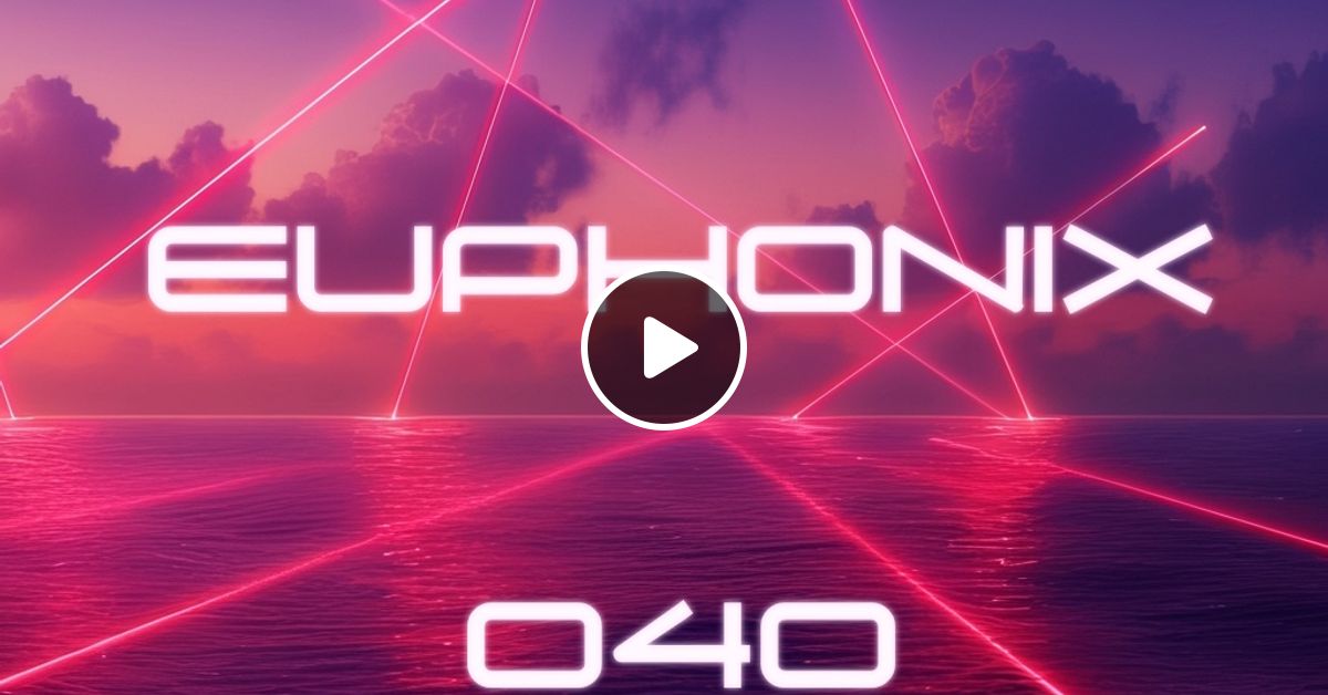 Euphonix 40 - euphoria nostalgia by jonnix | Mixcloud