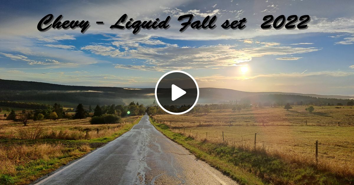 Chevy - Liquid Fall set 2022 by Chevy | Mixcloud